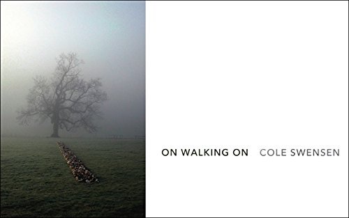 On Walking On by Cole Swensen | Goodreads
