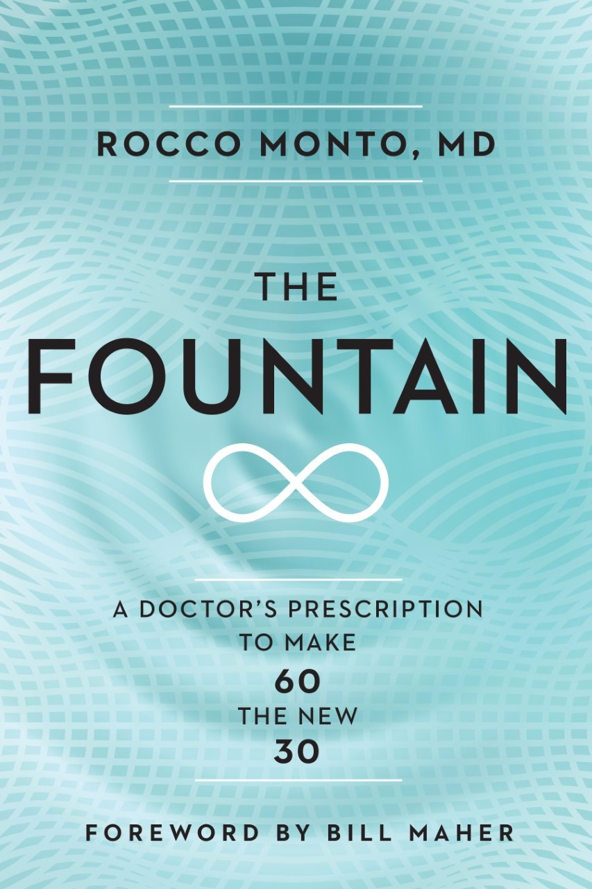 The Fountain: A Doctor's Prescription to Make 60 the New 30 by Rocco ...
