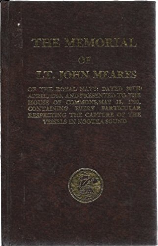 The Memorial of Lt. John Meares of the Royal Navy: Dated 30th April ...