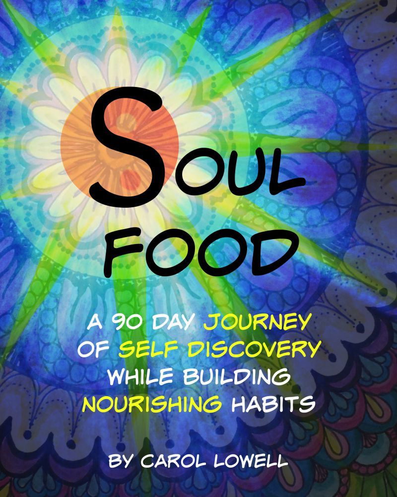 Soul Food, A 90 Day Journey of Self Discovery While Building Nourishing ...