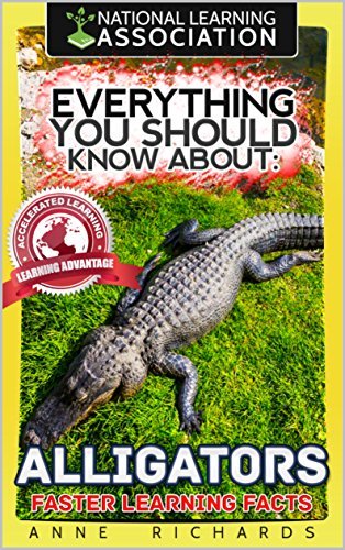 Everything You Should Know About: Alligators by Anne Richards | Goodreads