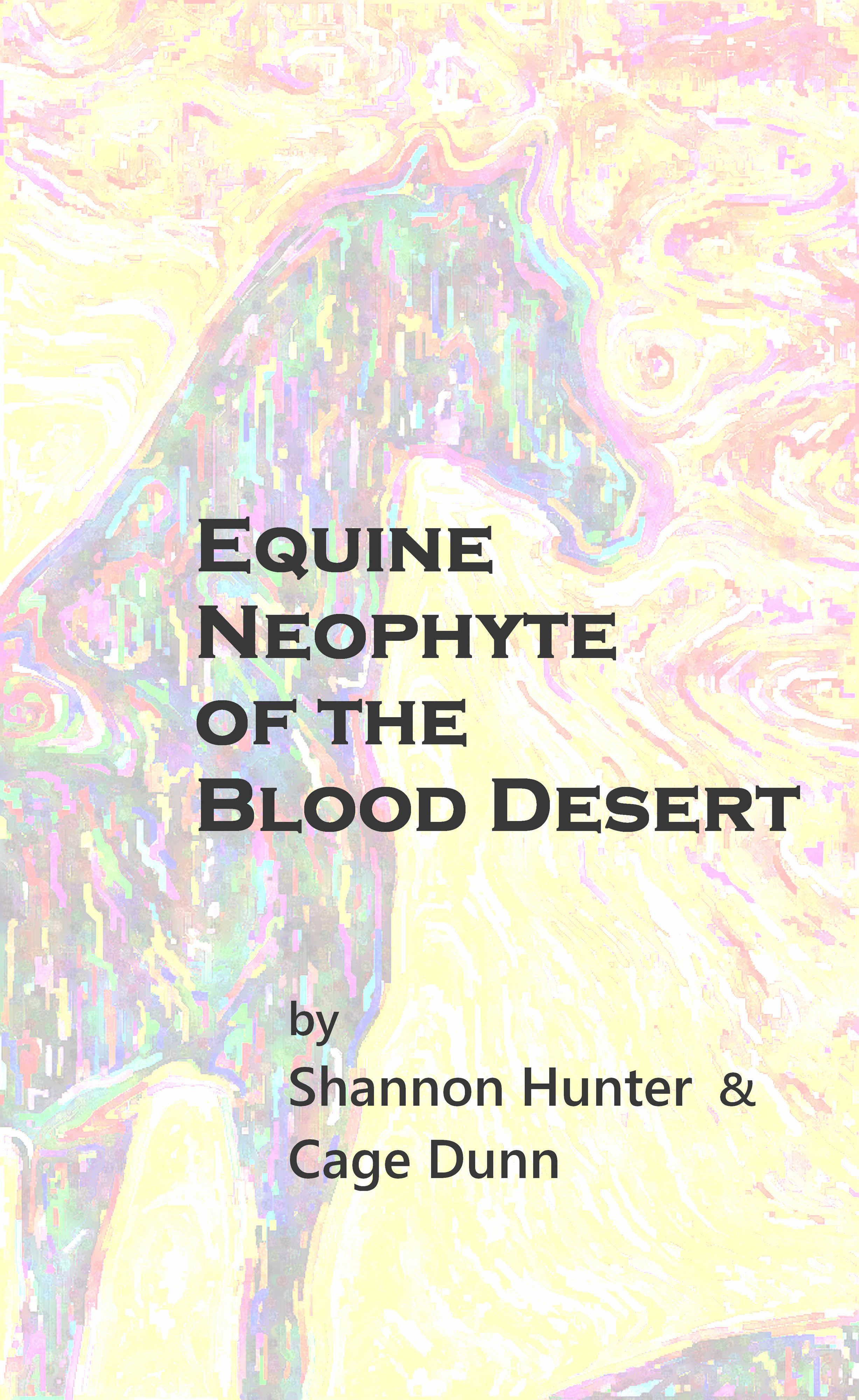 Equine Neophyte of the Blood Desert by Cage Dunn | Goodreads