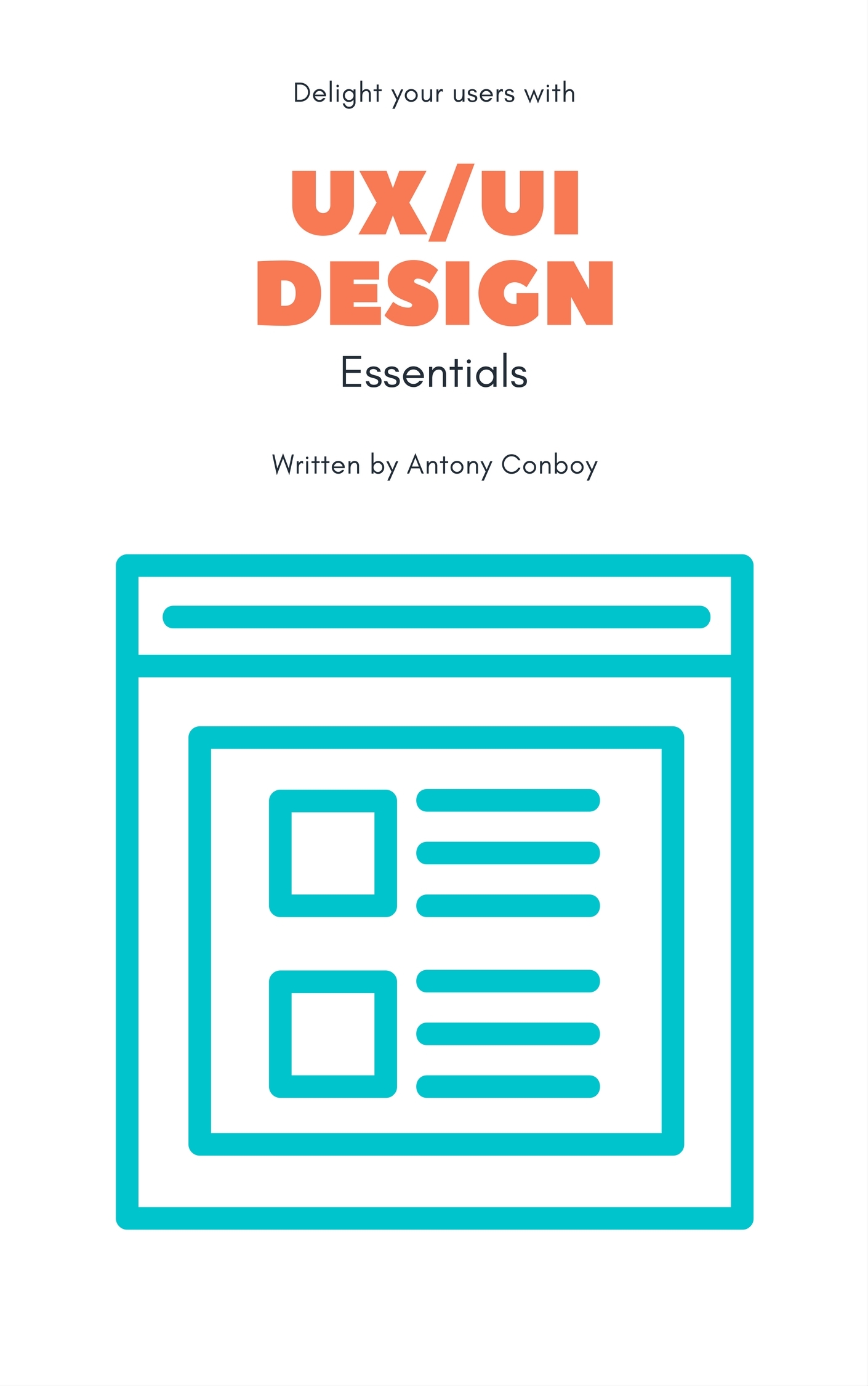 UX/UI Design Essentials by Antony Conboy | Goodreads