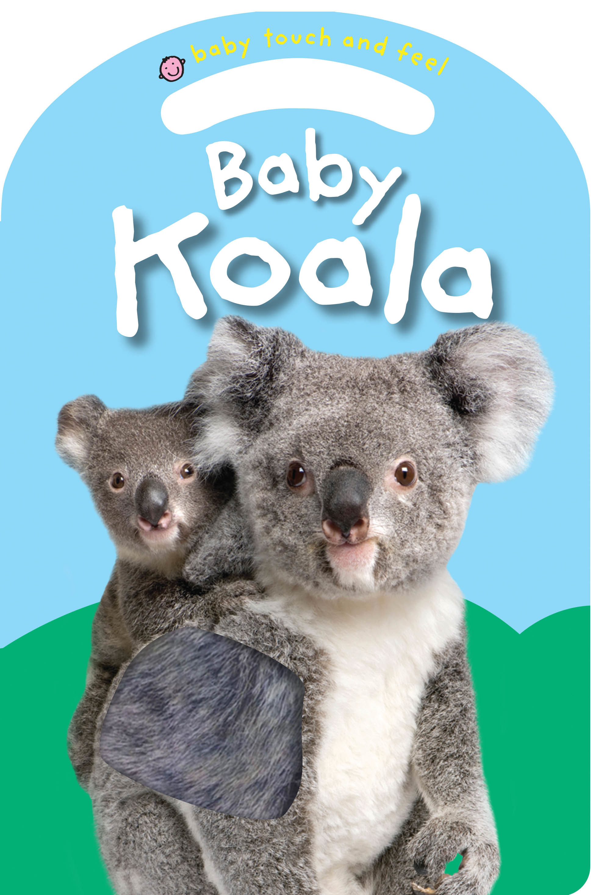 Baby Touch and Feel: Baby Koala by Roger Priddy | Goodreads