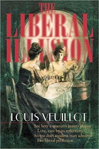 The Liberal Illusion by Louis Veuillot | Goodreads