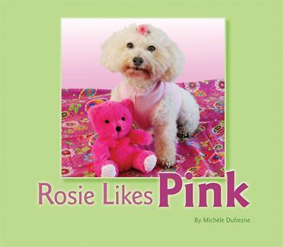 Rosie Likes Pink by Michele Dufresne | Goodreads