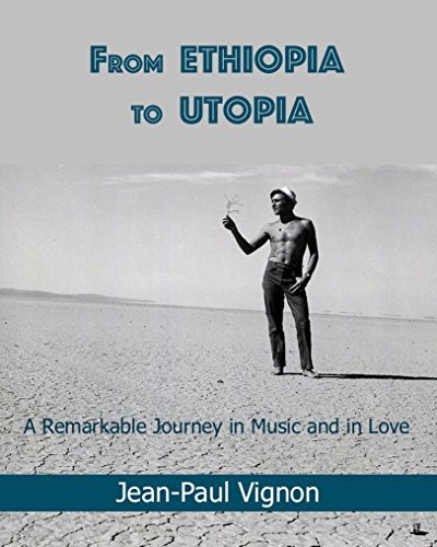 FROM ETHIOPIA TO UTOPIA: A Remarkable Journey in Music and in Love by ...