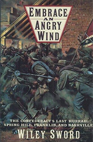 Embrace an Angry Wind: The Confederacy's Last Hurrah: Spring Hill ...