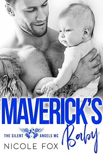Maverick’s Baby (The Silent Angels MC, #1) by Nicole Fox | Goodreads