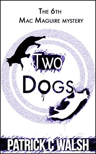 Two Dogs by Patrick C. Walsh | Goodreads