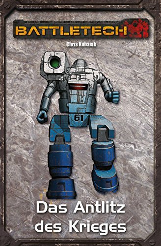 BattleTech Legenden 18: Das Antlitz des Krieges by Christopher Kubasik ...