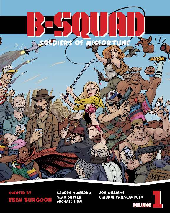 B-Squad: Soldiers of Misfortune - Volume One by Eben Burgoon | Goodreads