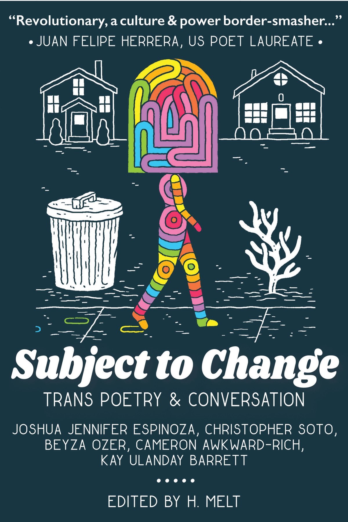 Subject to Change: Trans Poetry & Conversation by H. Melt | Goodreads