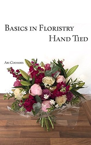 Basics of Floristry: Hand Tied by Abi Coombes | Goodreads