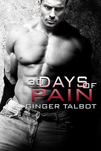 30 Days of Pain by Ginger Talbot | Goodreads