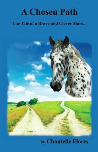 A Chosen Path: The Tale of a Brave and Clever Mare... by Chantelle ...