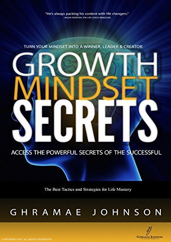 Growth Mindset Secrets: Access The Powerful Secrets Of The Successful ...