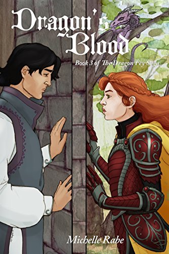 Dragon's Blood (The Dragon Fey Saga Book 3) by Michelle Rabe | Goodreads