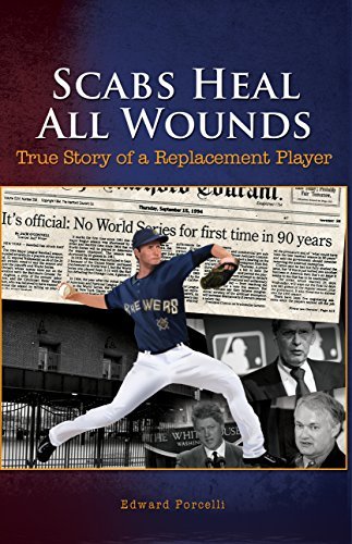 Scabs Heal All Wounds: True Story of a Replacement Player by Edward ...