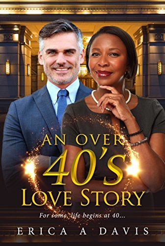 An Over 40s Love Story by Erica A. Davis | Goodreads