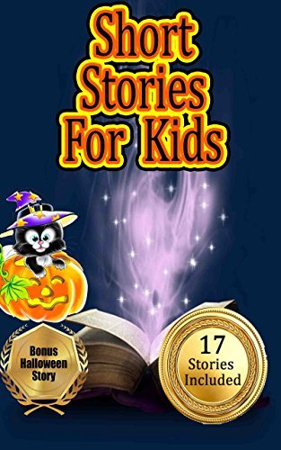 Short Stories for Kids: Great Bundle Including 17 Children's Short ...
