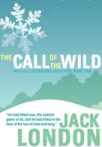 The Call of the Wild: With 25 Illustrations and a Free Audio Link. by ...