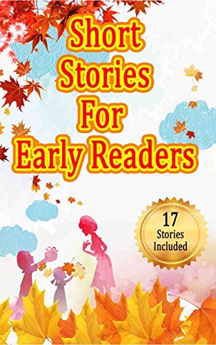 Short Stories for Early Readers: 17 Short Stories Included by Betty J ...