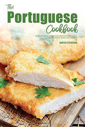 The Portuguese Cookbook: Delicious Portuguese-Inspired Mediterranean ...