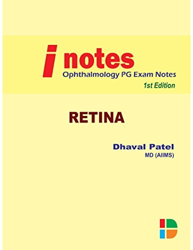 I Notes - Retina: Ophthalmology PG Exam Notes by Dhaval Patel | Goodreads