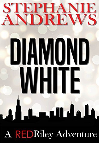 Diamond White (Red Riley, #2) by Stephanie Andrews | Goodreads