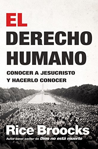 El derecho humano: Conocer a Jesucristo y hacerlo conocer by Rice ...