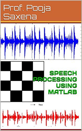 SPEECH PROCESSING USING MATLAB by Pooja Saxena | Goodreads