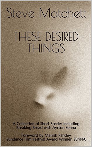 These Desired Things: A Collection of Short Stories Including Breaking ...