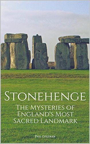 Stonehenge: The Mysteries of England's Most Sacred Historical Landmark ...