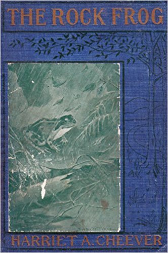 The Rock Frog by Harriet A. Cheever | Goodreads