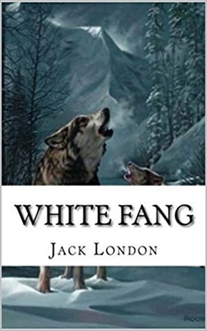 White Fang (French Edition) by Jack London | Goodreads