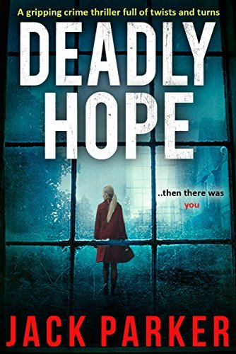Deadly Hope by Jack Parker | Goodreads