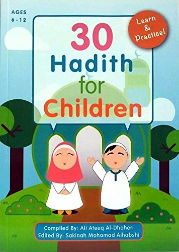 30 Hadith for Children (Age 7-13) by Sakinah Mohammad Alhabshi | Goodreads