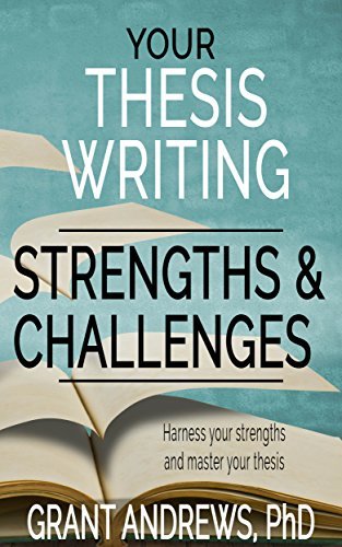 Your Thesis Writing Strengths and Challenges by Grant Andrews | Goodreads