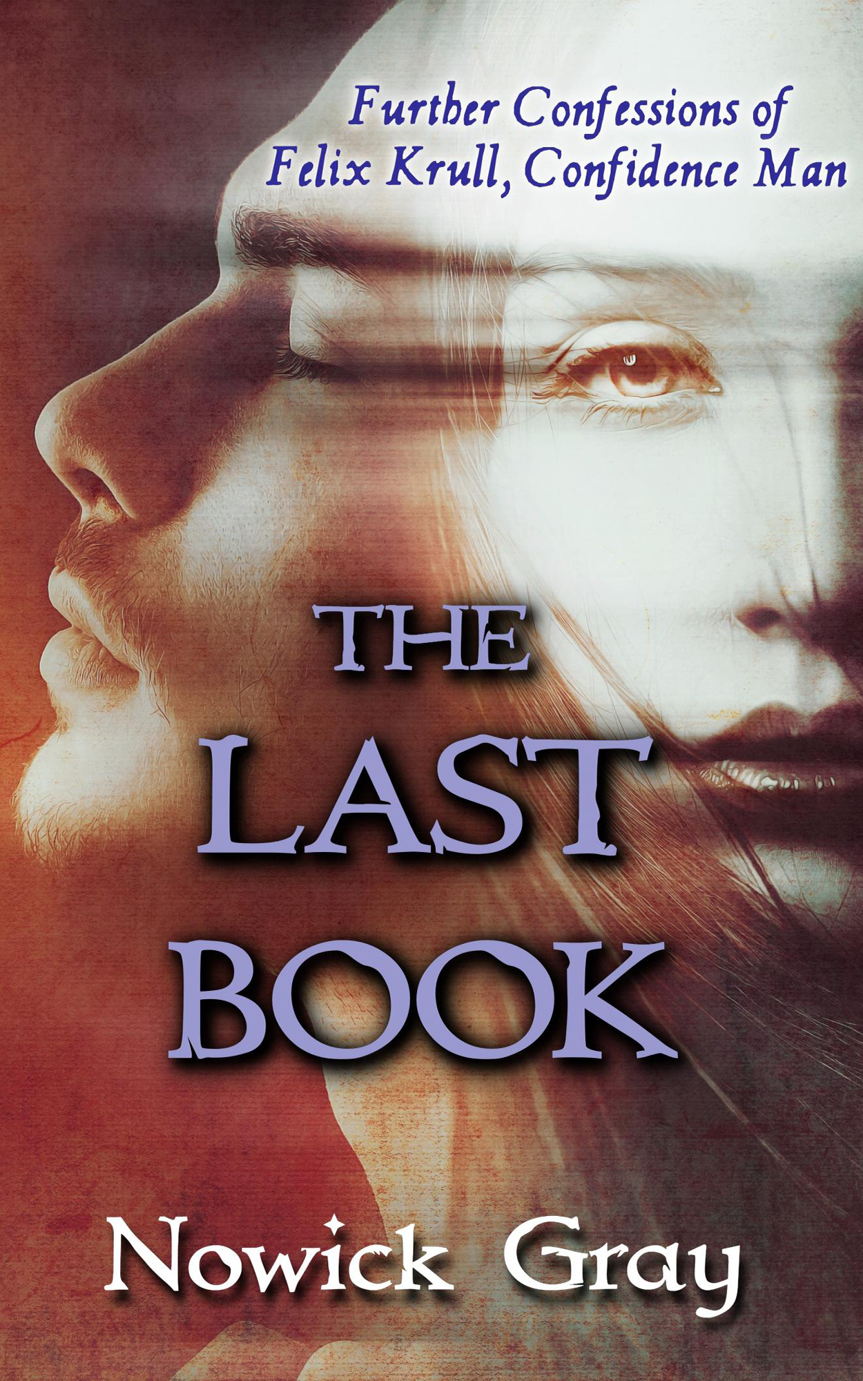 The Last Book: Further Confessions of Felix Krull, Confidence Man by ...