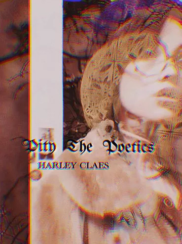 Pity The Poetics by Harley Claes | Goodreads