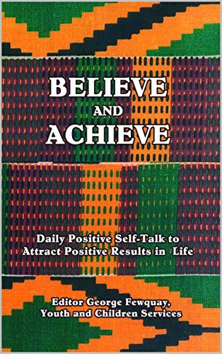 Believe and Achieve: Daily Positive Self-Talk to Attract Positive ...