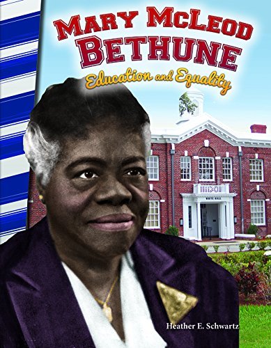 Mary McLeod Bethune: Education and Equality by Heather E. Schwartz ...