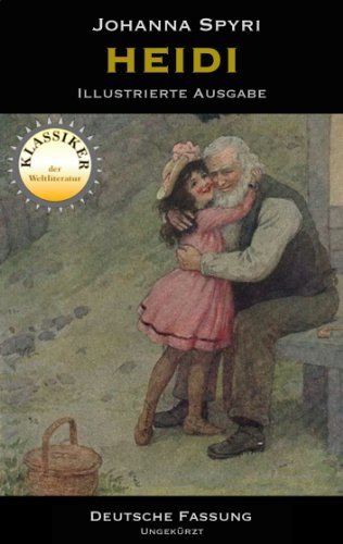 Heidi - Illustrierte Ausgabe (Klassiker der Literatur) by Johanna Spyri ...