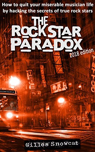 The Rock Star Paradox: How to quit your miserable musician life by ...