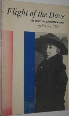 Flight Of The Dove: The Story Of Jeannette Rankin by Kevin S. Giles ...