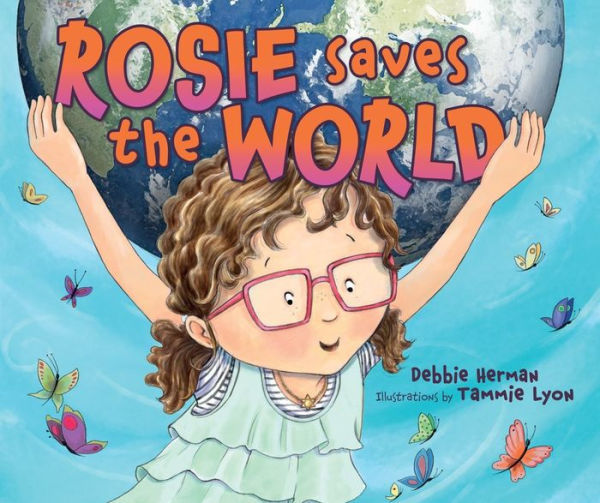 Rosie Saves the World by Debbie Herman | Goodreads