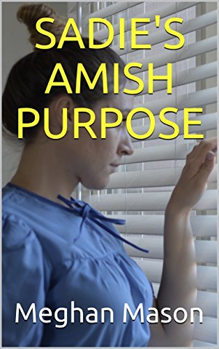 Sadie's Amish Purpose by Meghan Mason | Goodreads