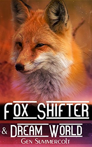 Fox Shifter and Dream World by Gen Summercolt | Goodreads