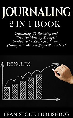 Journaling: 2 in 1 Book: Journaling: 52 Amazing and "Creative Writing ...
